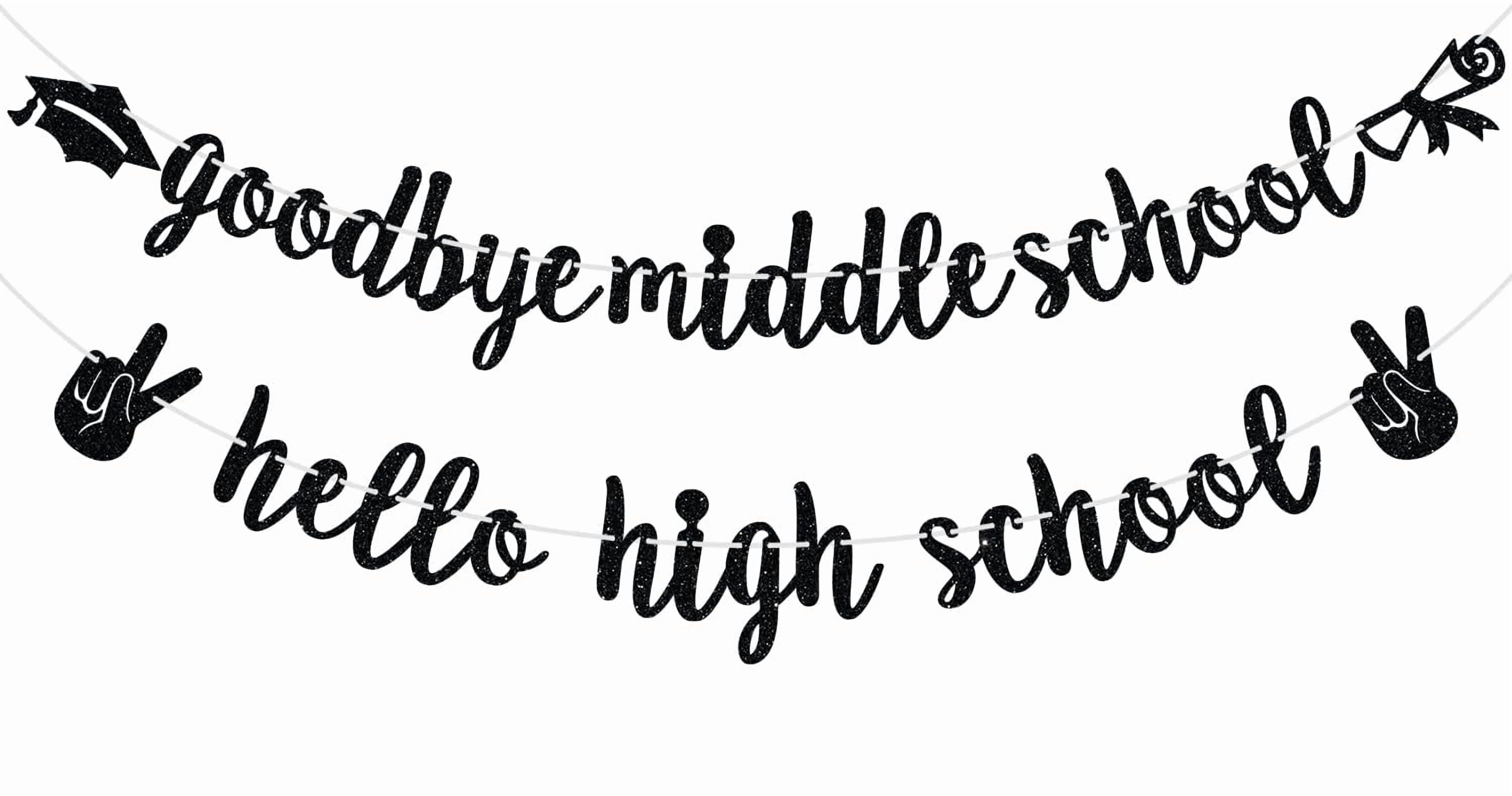 Goodbye Middle School Hello High School Banner, 8th Grad Grade/Congrats ...