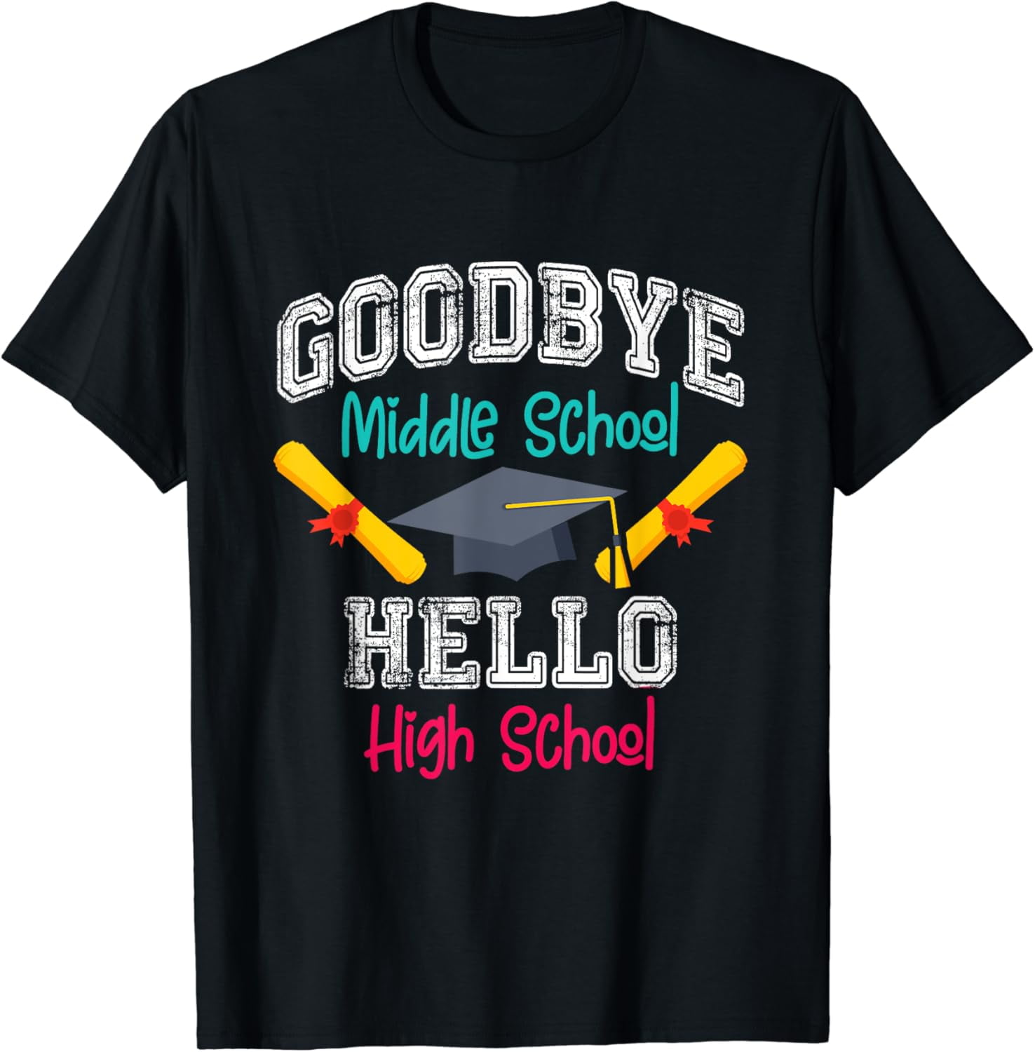 Goodbye Middle School Hello High School Funny Graduation T-Shirt ...