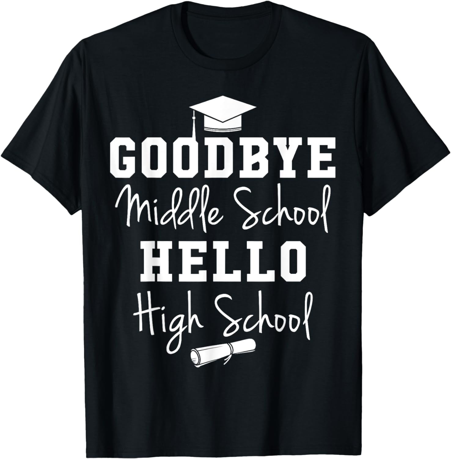 Goodbye Middle School Hello High School - Graduation T-Shirt - Walmart.com
