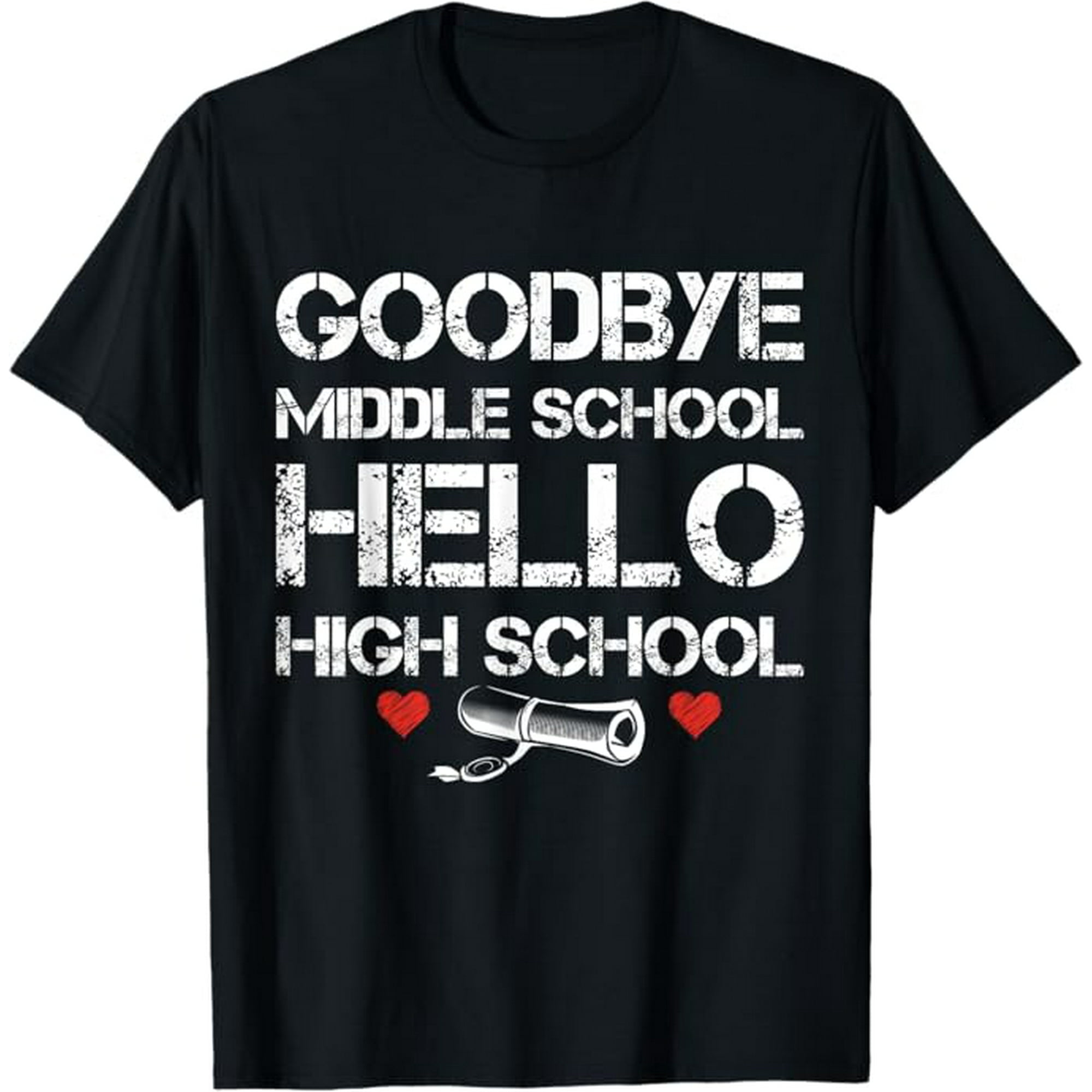 Goodbye Middle school Hello High School Back To School Funny T-Shirt ...