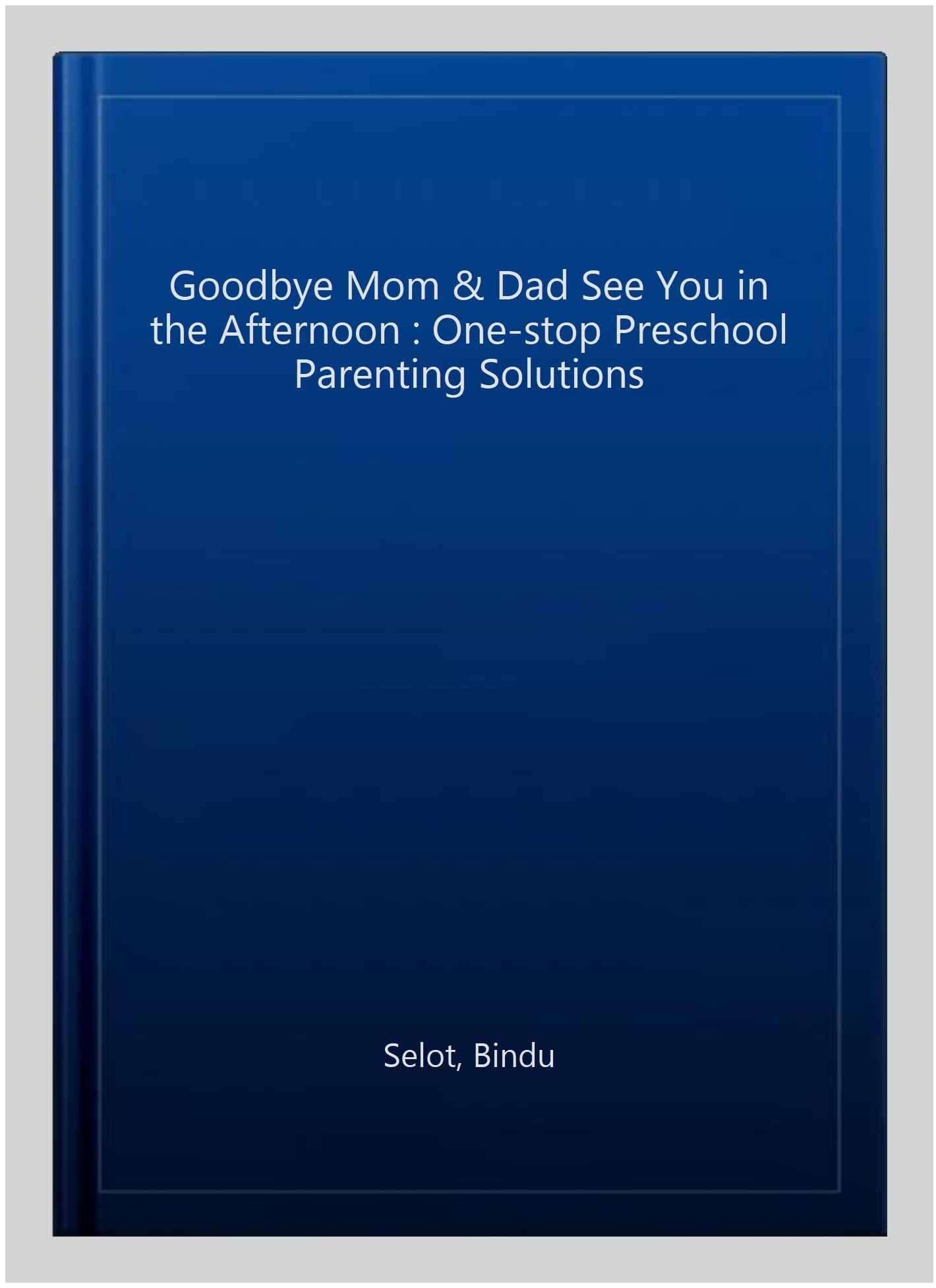 Goodbye Mom & Dad -- See You in the Afternoon : One-stop Preschool ...