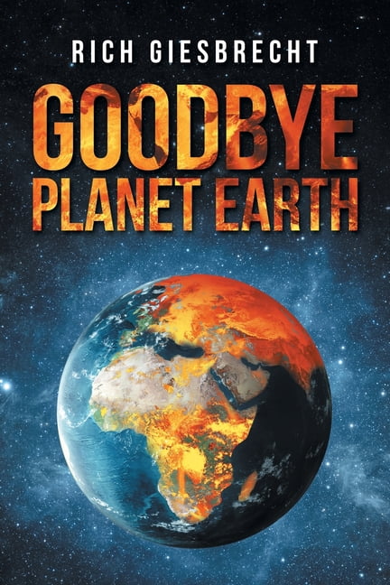 Goodbye Planet Earth - Walmart.com