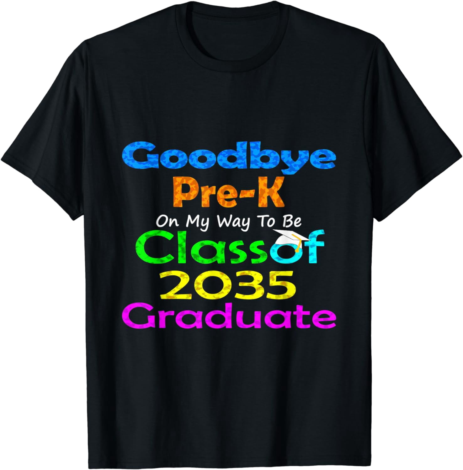 Goodbye Pre K Hello Kindergarten Here I Come Class of 2035 T-Shirt ...