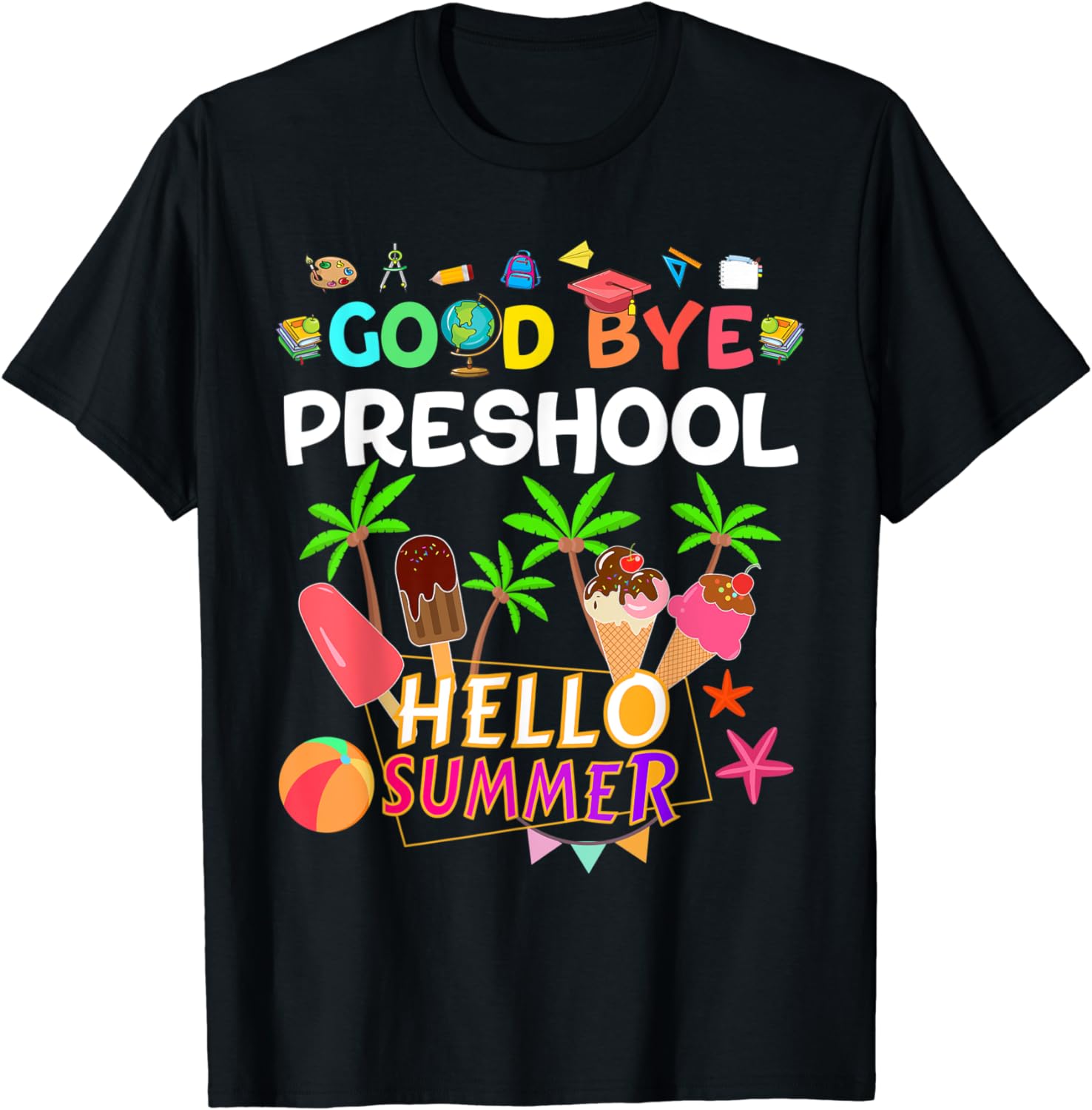 Goodbye Preschool Hello Summer Boys Kids Last Day Of School T-Shirt ...