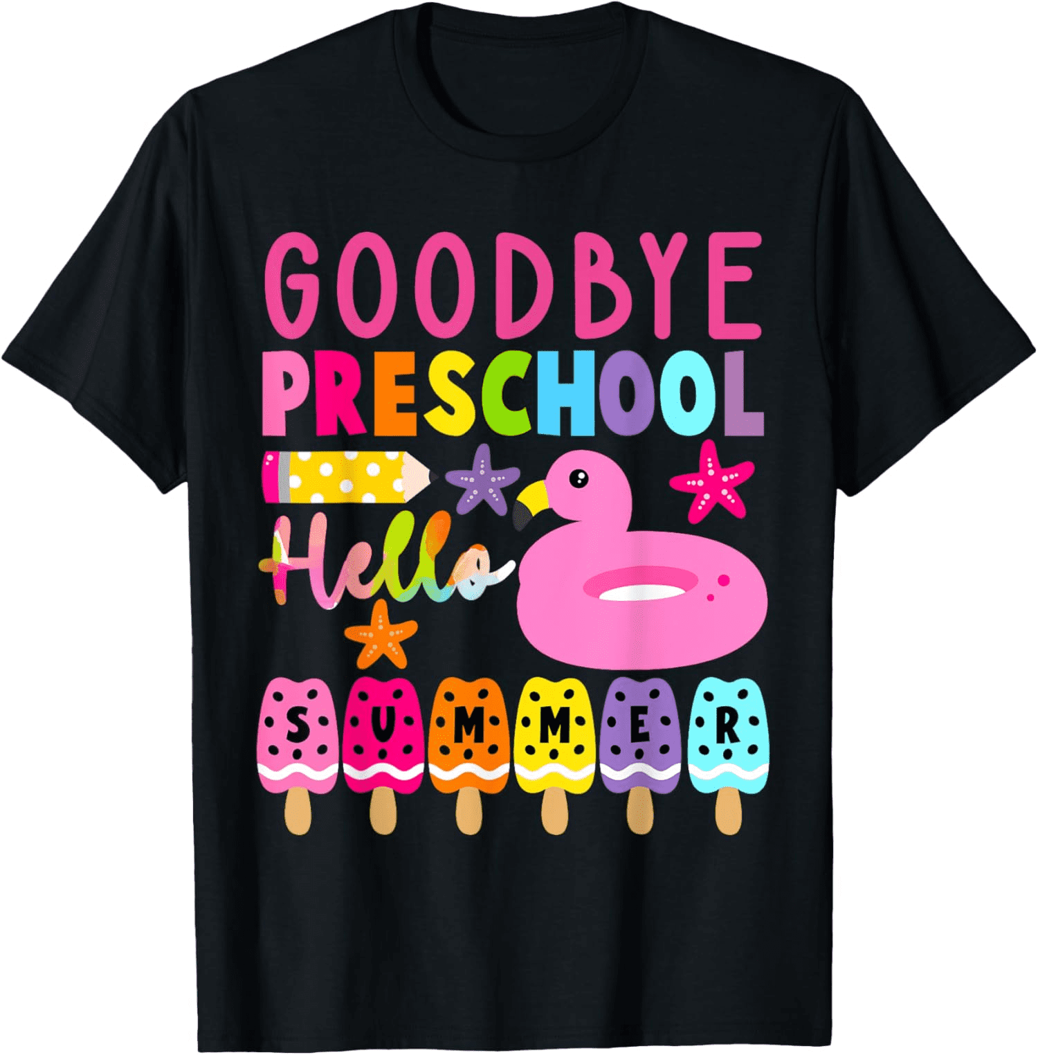 Goodbye Preschool Hello Summer Last Day Of School Toddler T-Shirt ...