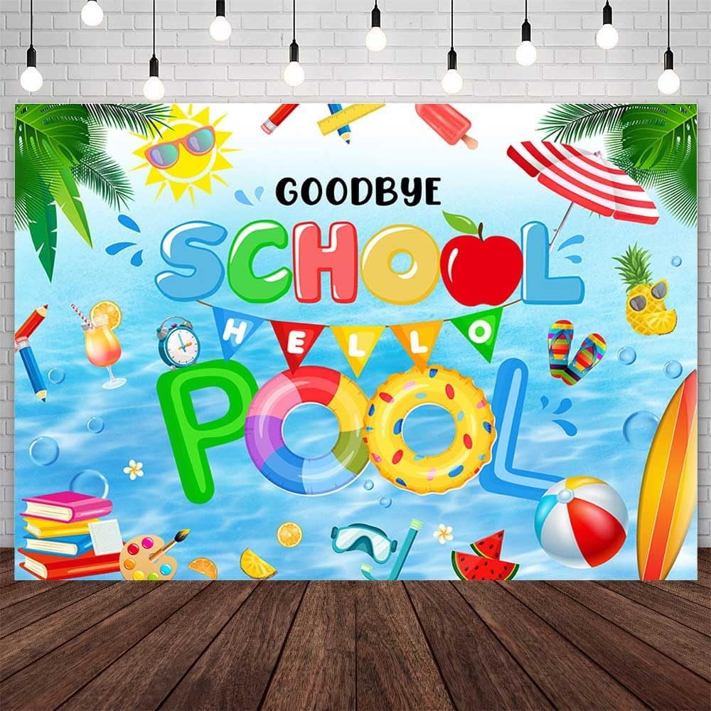 Goodbye School Hello Pool Backdrop Summer End of School Year Graduation ...