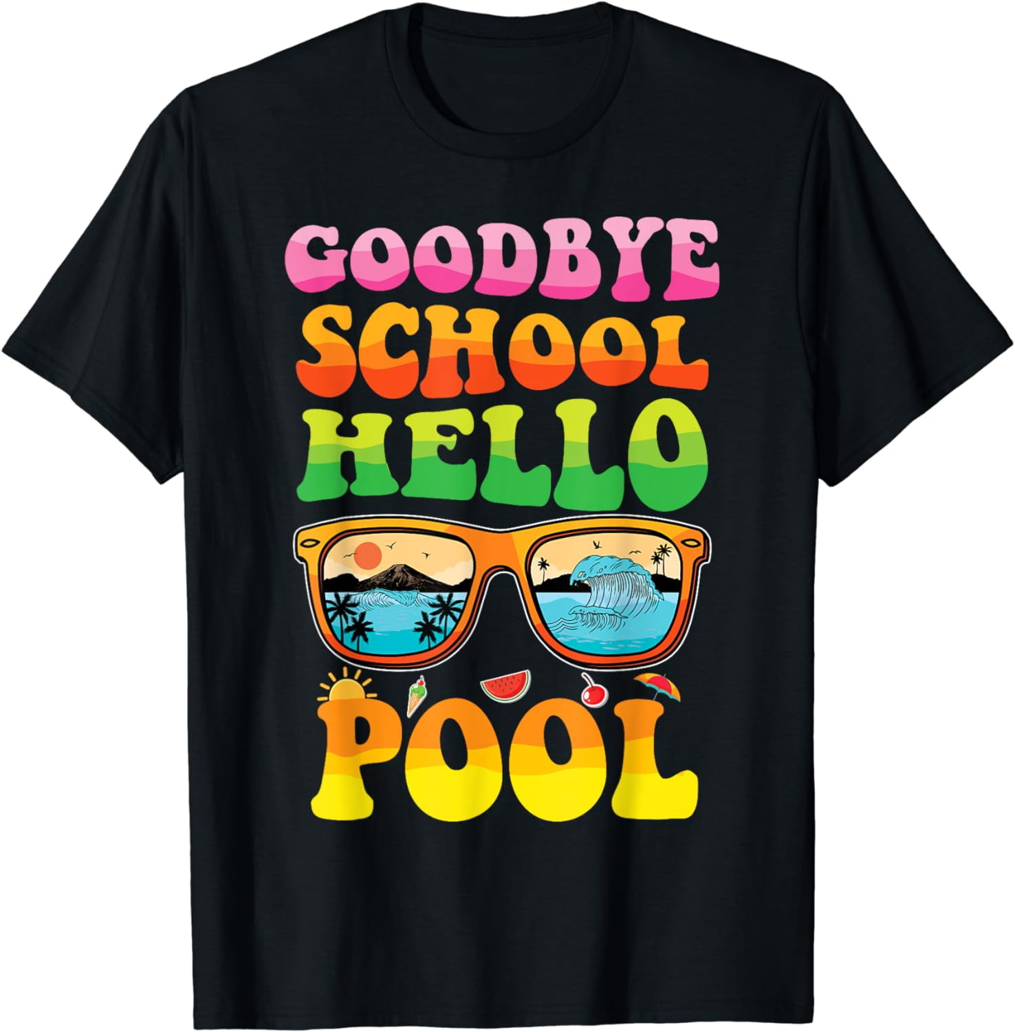 Goodbye School Hello Pool Last Day Of School Summer T-Shirt - Walmart.com