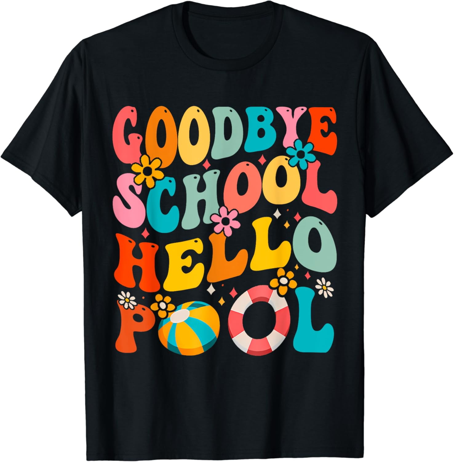 Goodbye School Hello Pool Summer Groovy Last Day Of School T-Shirt ...