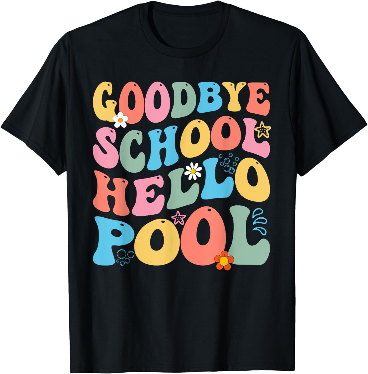 Goodbye School Hello Pool Summer Groovy Last Day Of School T-Shirt ...