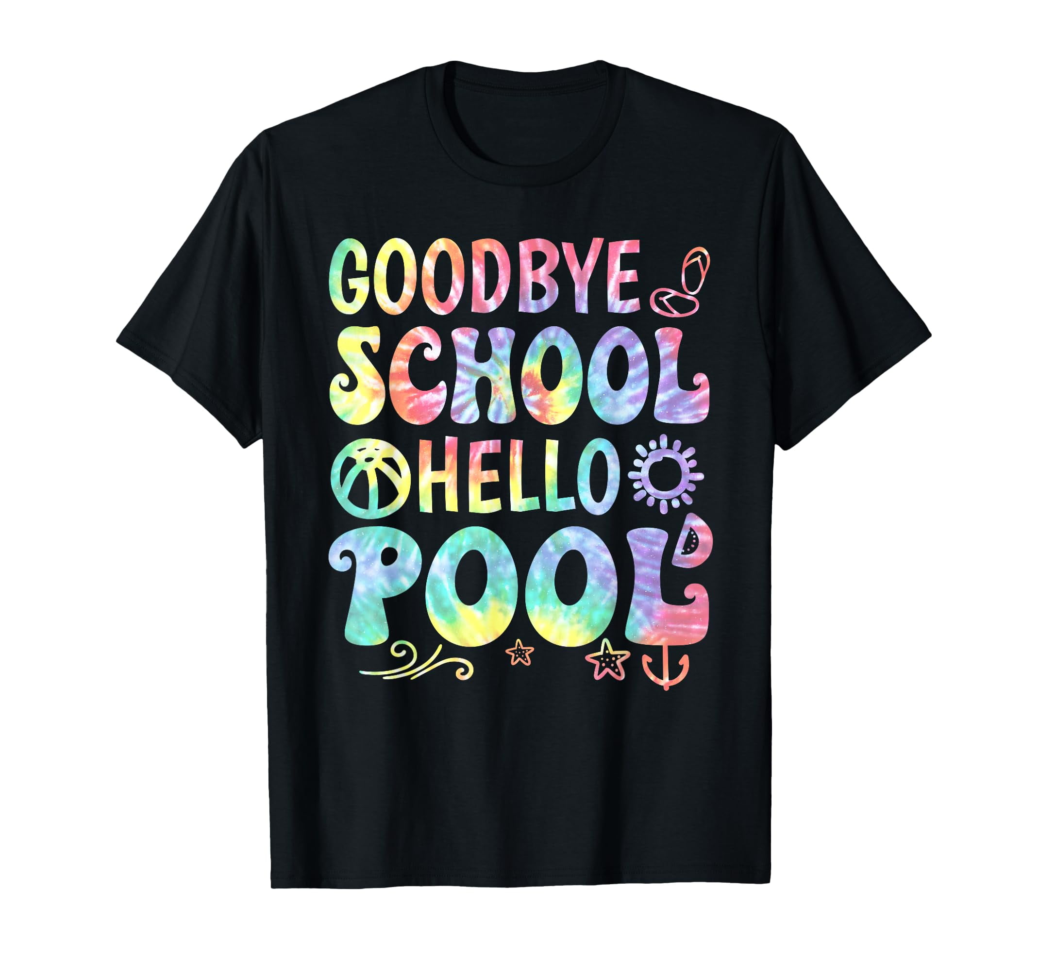 Goodbye School Hello Pool Summer Tie Dye Last Day Of School T-Shirt ...