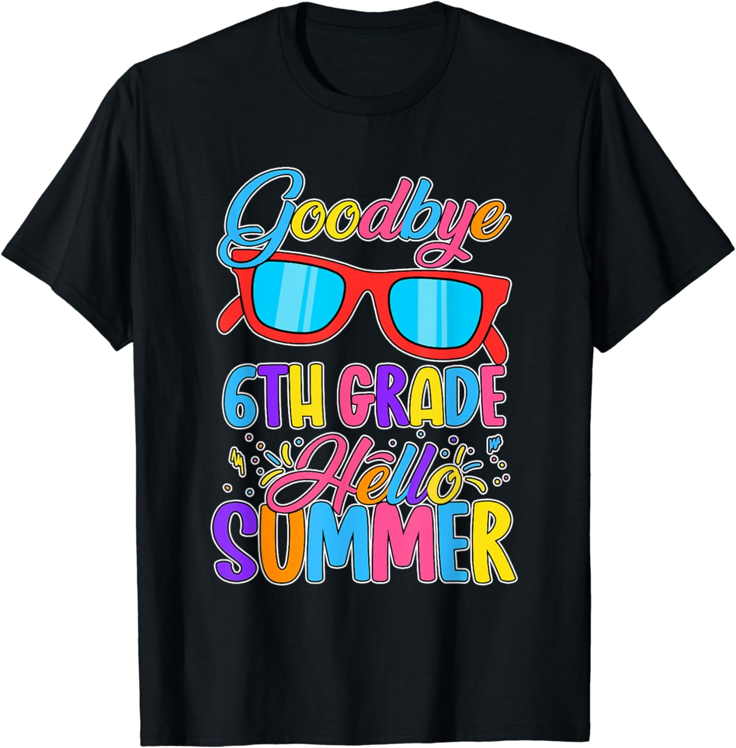 Goodbye School Hello Summer Happy Last Day Teacher Students NEW T-Shirt ...