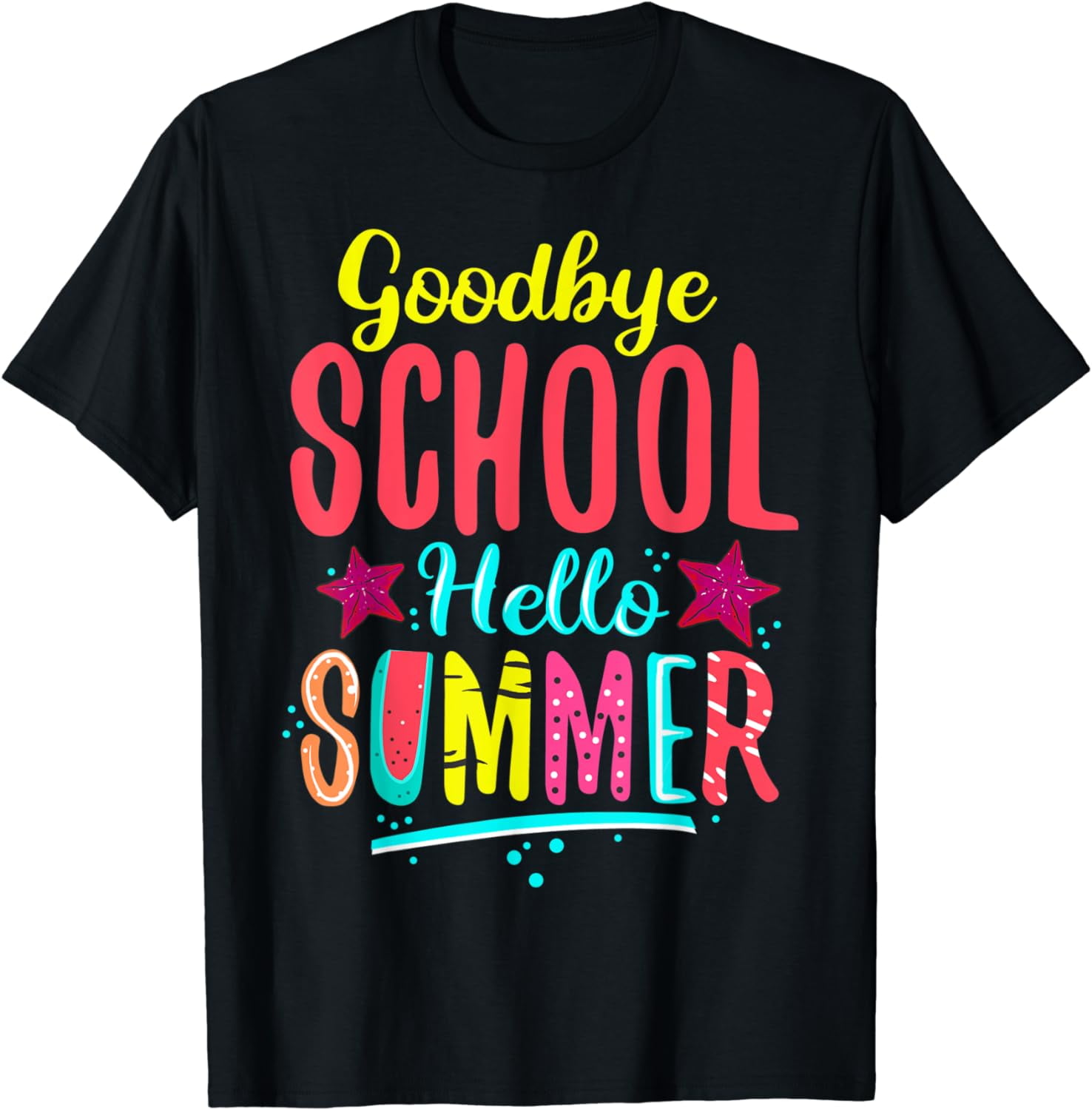 Goodbye School Hello Summer Student Teacher T-Shirt - Walmart.com