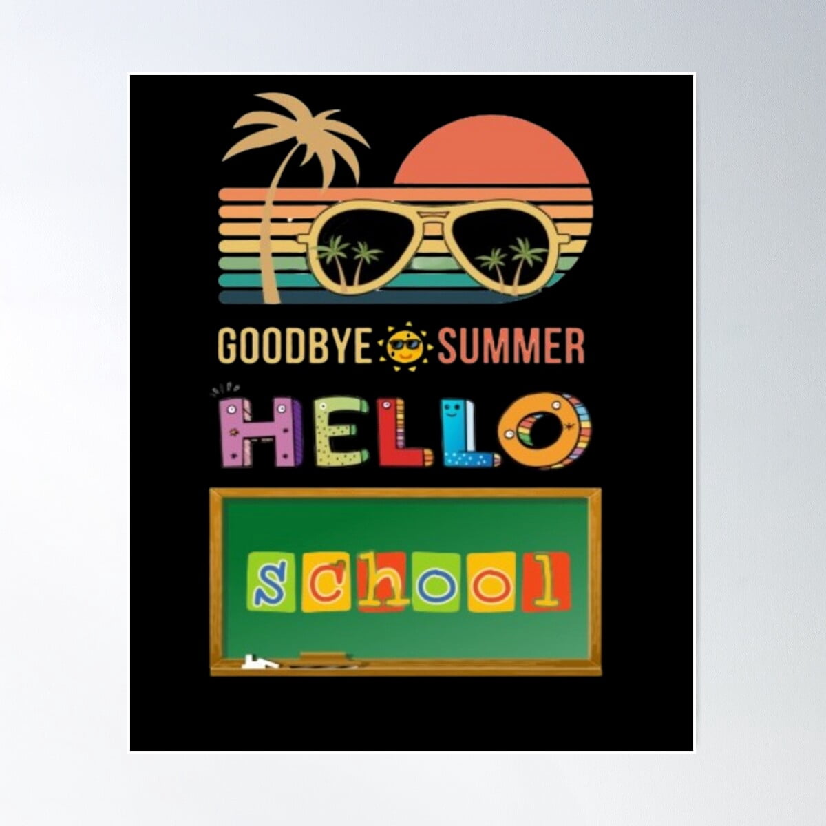 Goodbye Summer, Hello School - Vibrant Back To School Design Poster ...