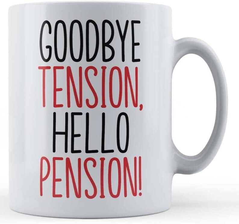 Goodbye Tension Hello Pension Mug For Work Colleague Custom Coffee Tea ...