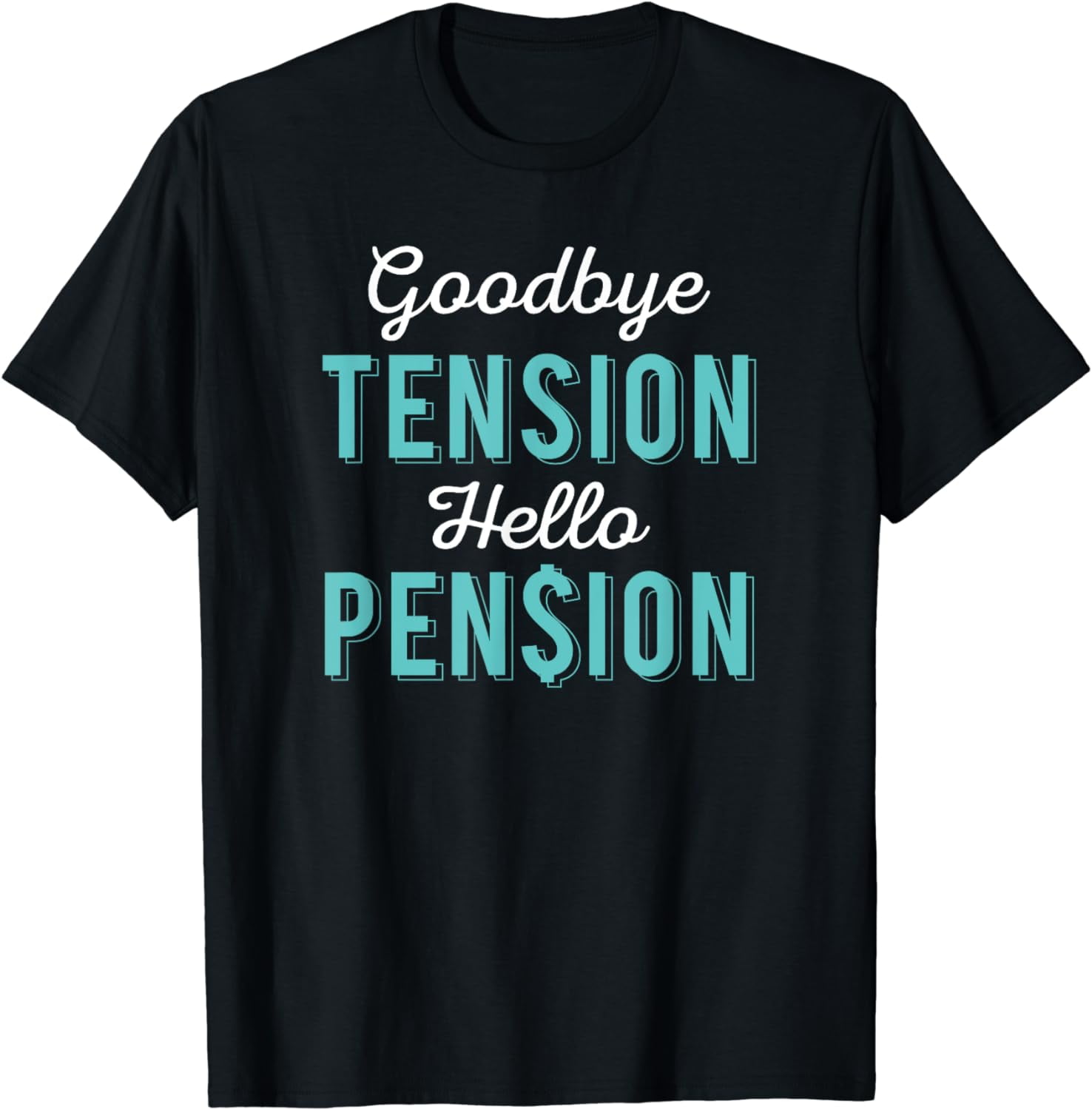 Goodbye Tension Hello Pension Retirement Office Gift Shirt - Walmart.com