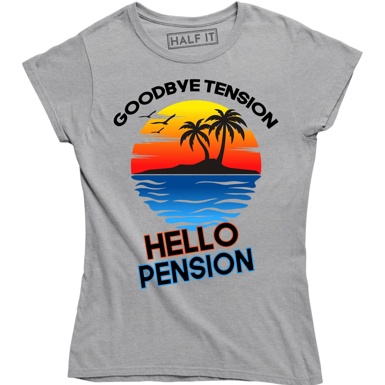 Goodbye Tension Hello Pension Women's Fitted Retirement Gift T-Shirt ...