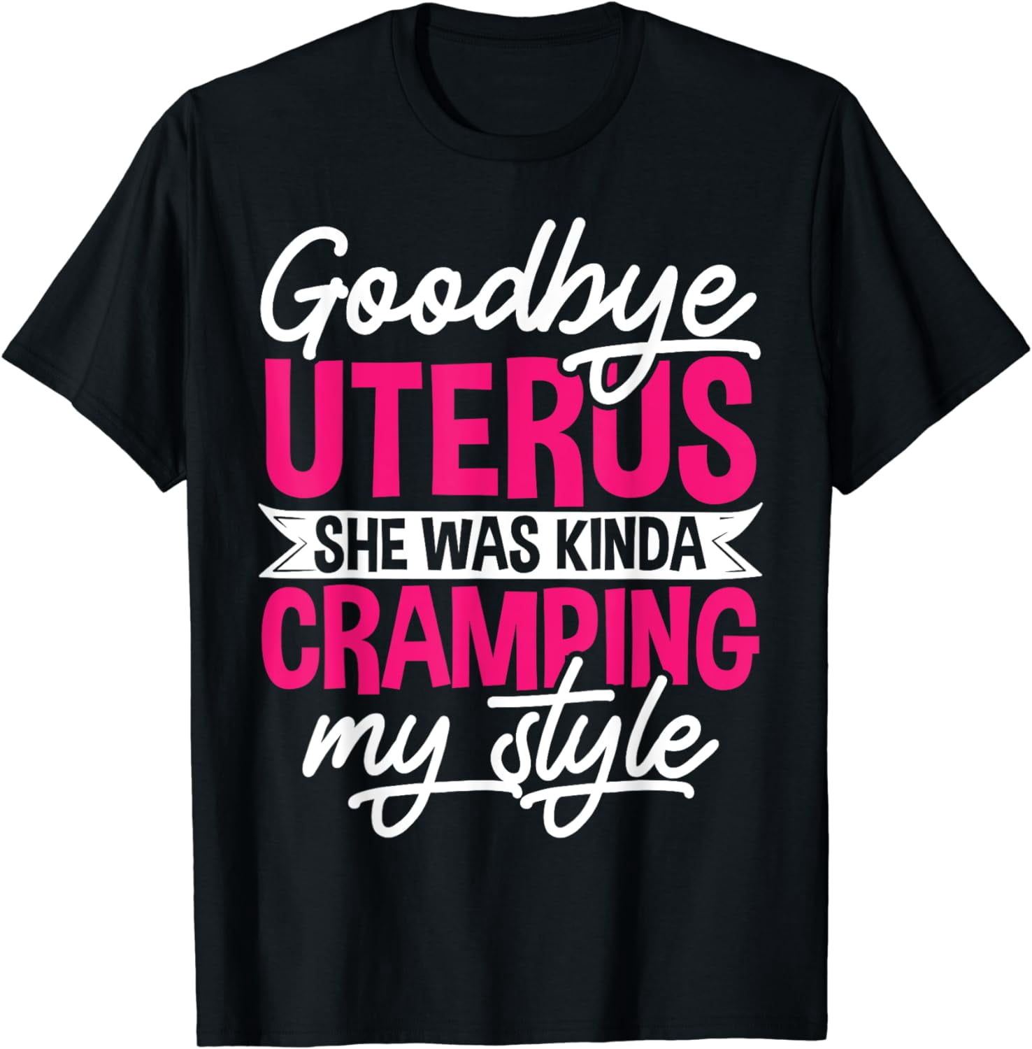 Goodbye Uterus Hysterectomy Survivor Cervix Surgery Ovaries T-Shirt ...