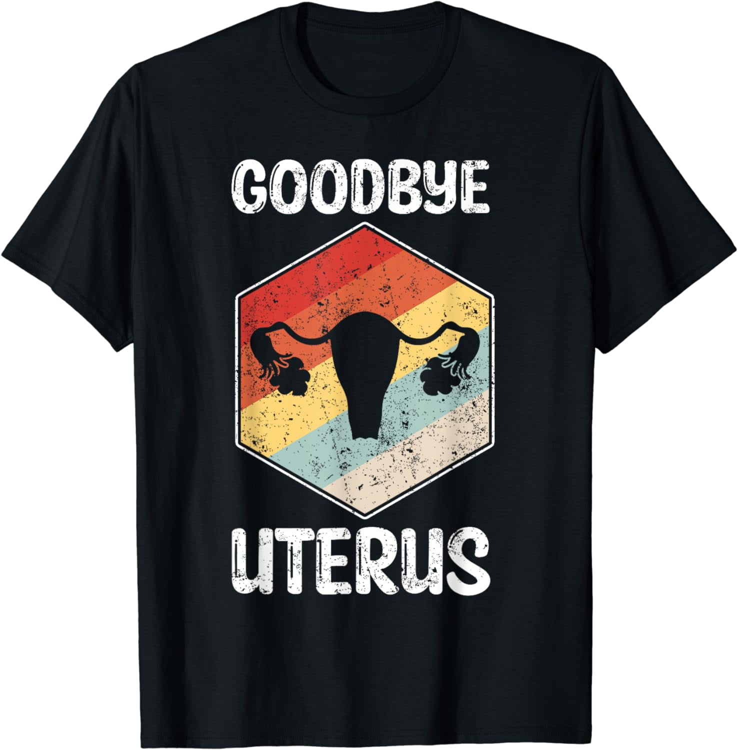 Goodbye Uterus Retro Hysterectomy Survivor Supracervical T-Shirt ...