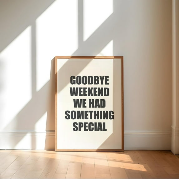Goodbye Weekend' Quote Print, Witty UNFRAMED Poster, Wall Art for Decor, Present, 16x24 ...