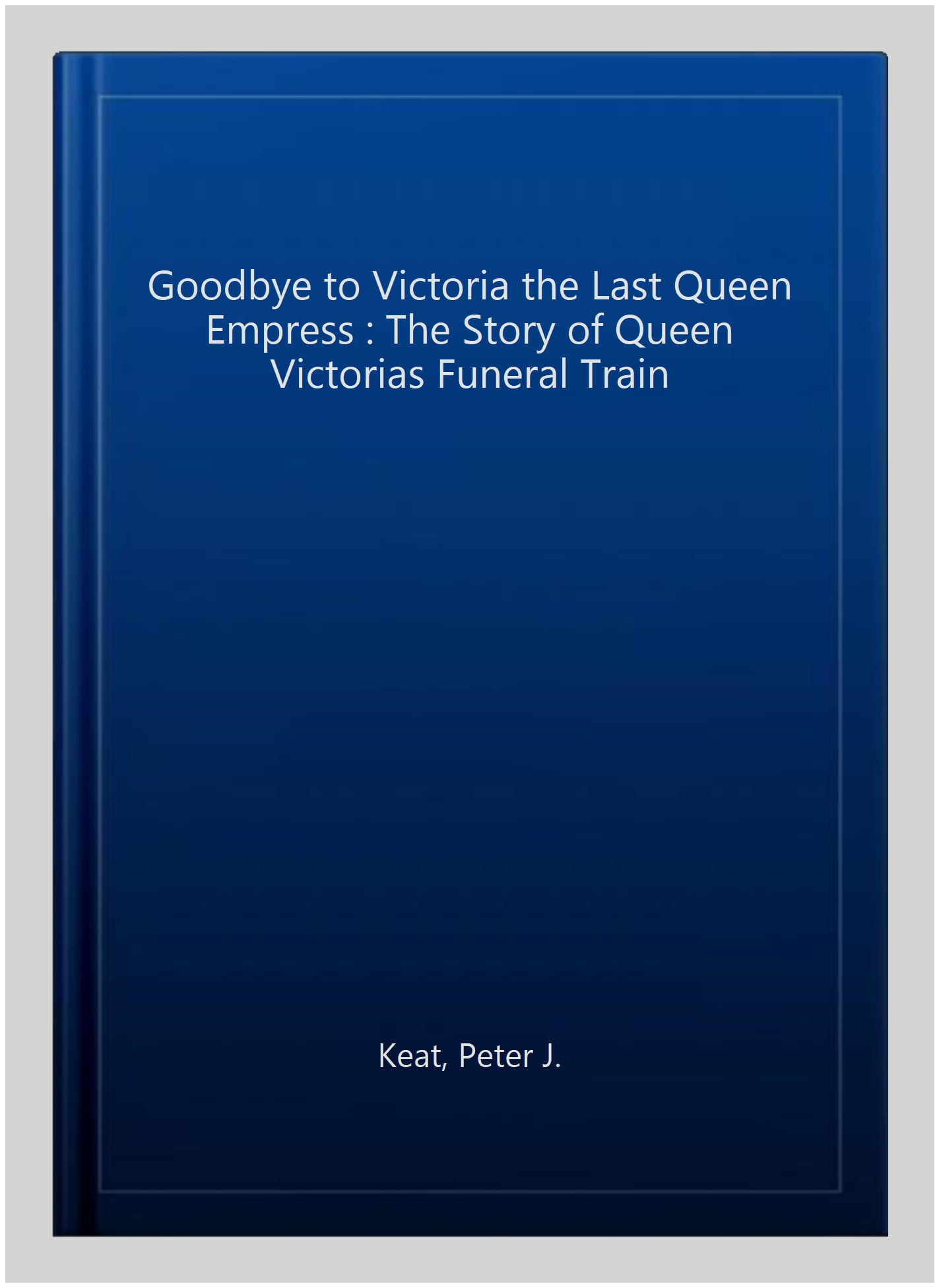 Pre-Owned Goodbye to Victoria the Last Queen Empress : The Story of ...