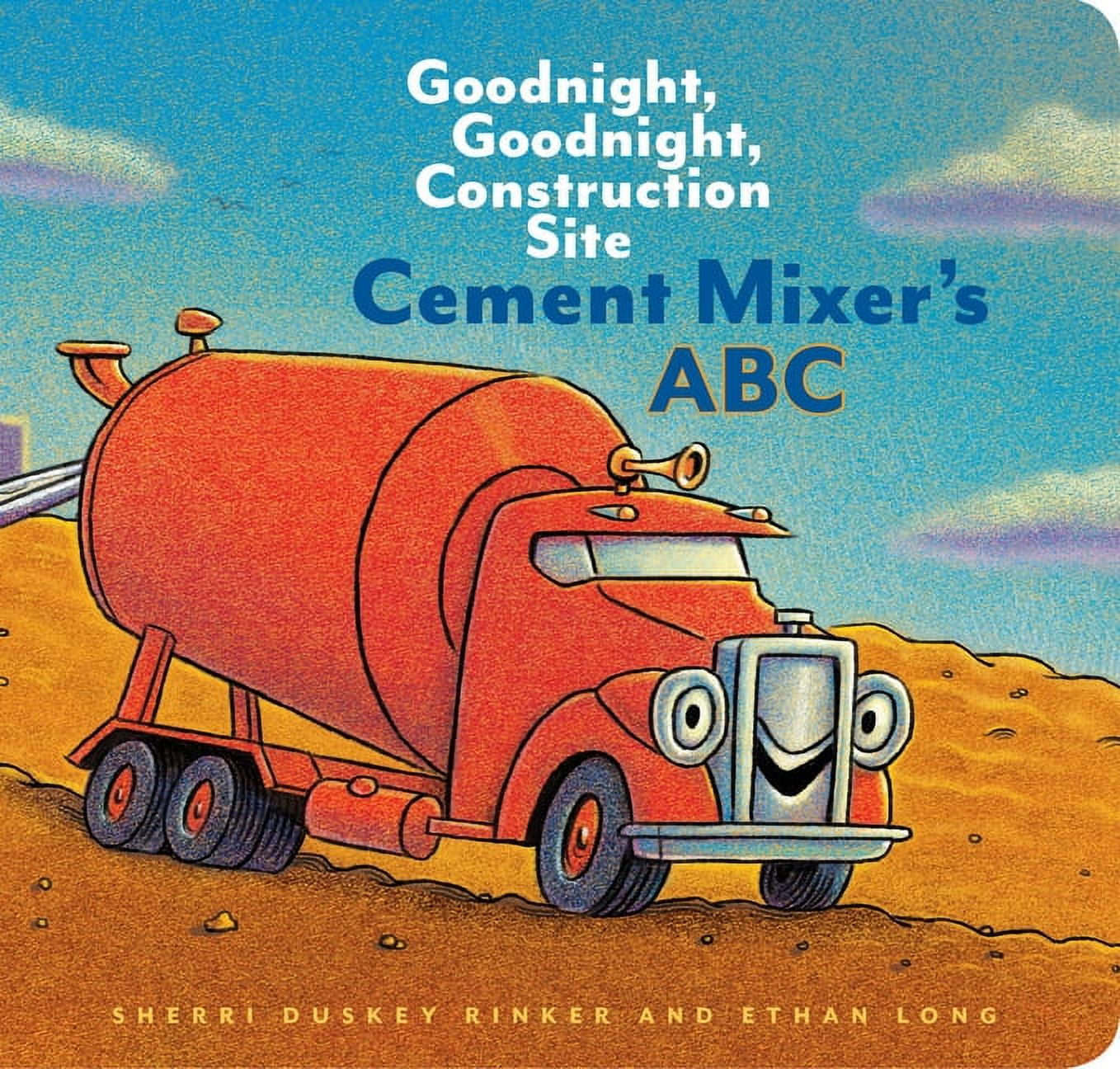 Goodnight, Goodnight, Construc: Cement Mixer's ABC: Goodnight ...