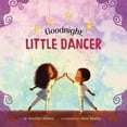 Goodnight, Little Dancer (Hardcover) - Walmart.com