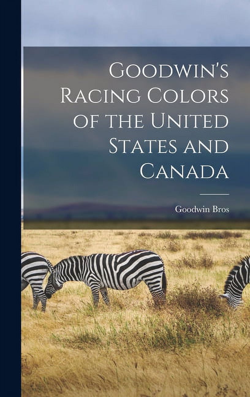 Goodwin's Racing Colors of the United States and Canada [microform ...