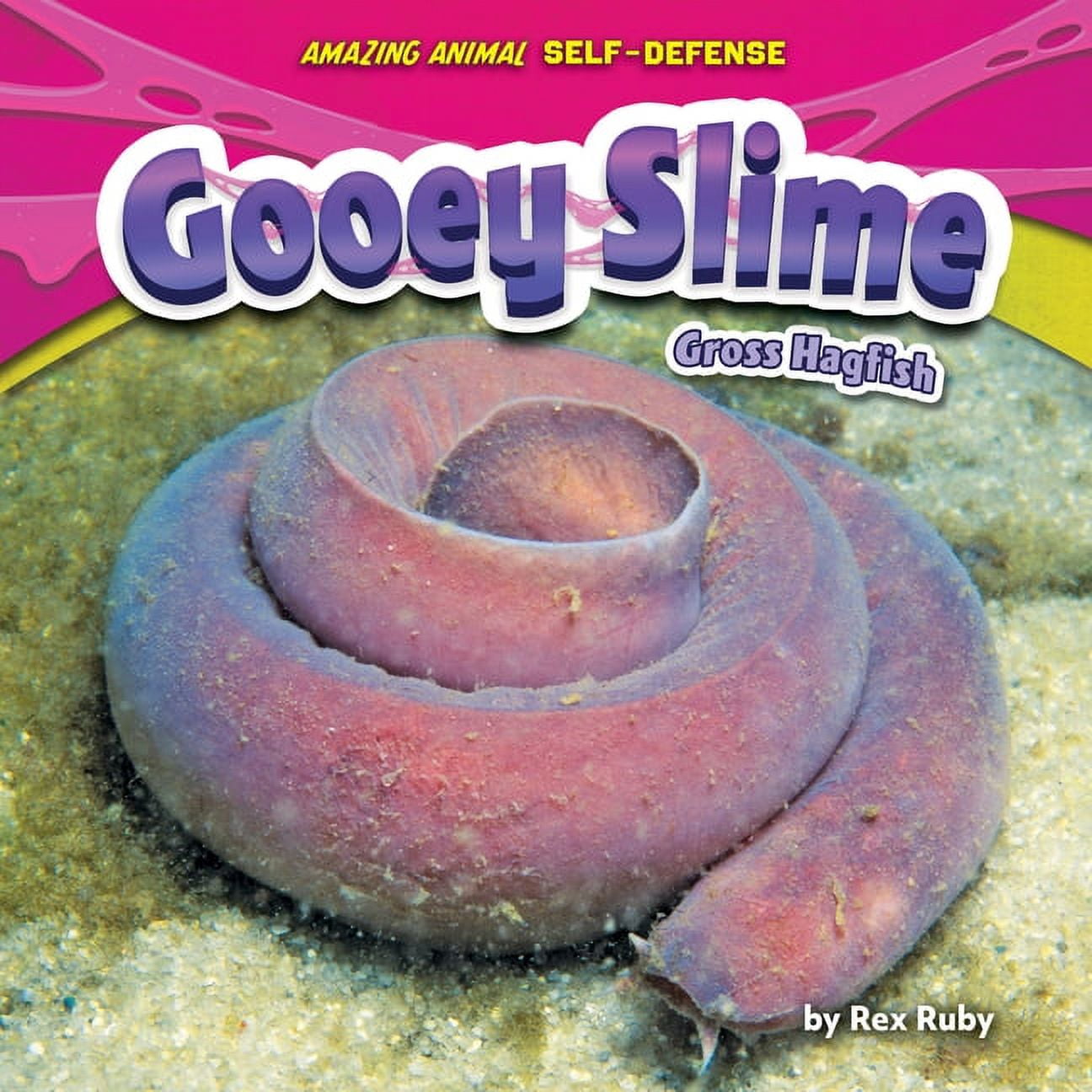 Amazing Animal Self-Defense Gooey Slime: Gross Hagfish, (Hardcover ...