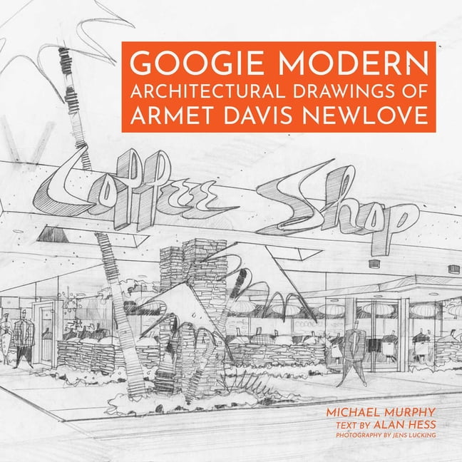 Googie Modern: Architectural Drawings of Armet Davis Newlove ...