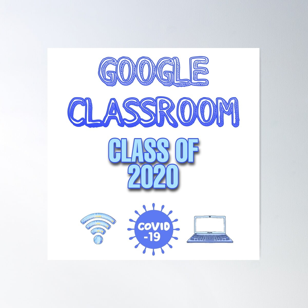 Google Classroom Class Of 2020 Poster Wall Art, Modern Wall Decor For ...