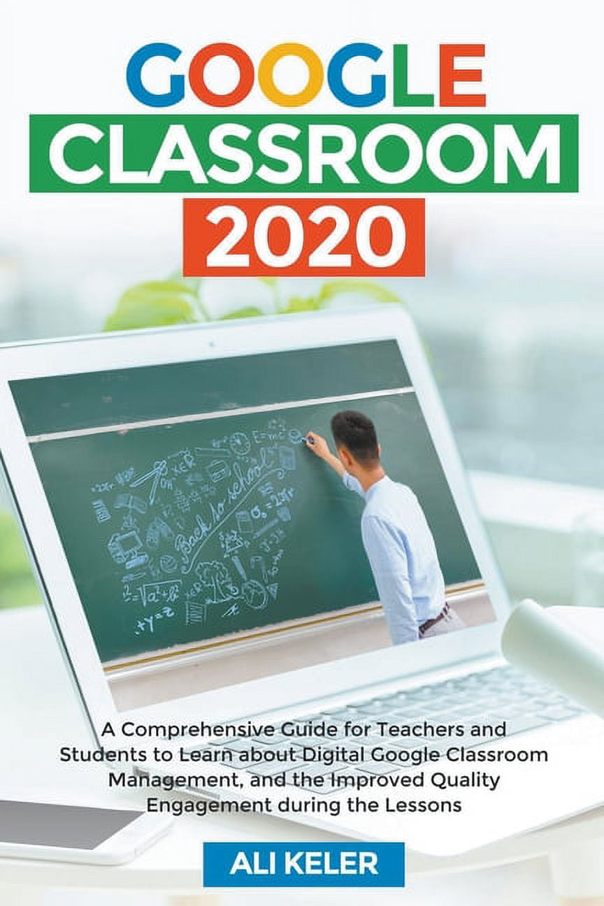 Google Classroom: Google Classroom 2020 : A Comprehensive Guide for ...