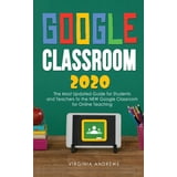 Google Classroom: Google Classroom 2020: he Most Updated Guide for ...