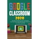 Google Classroom: Google Classroom 2020 : he Most Updated Guide for ...