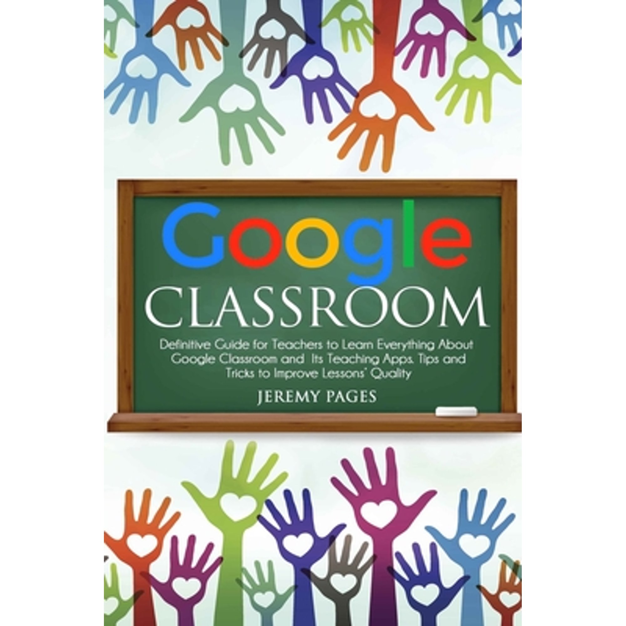 Pre-Owned Google Classroom: Definitive Guide for Teachers to Learn ...