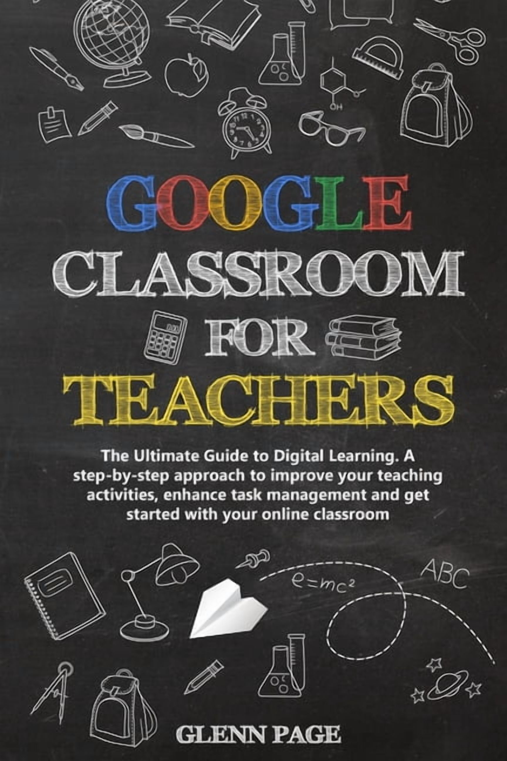 Google Classroom for Teachers: The Ultimate Guide to Digital Learning ...