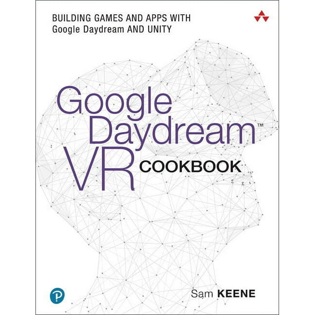 Google Daydream VR Cookbook: Building Games and Apps with Google Daydream and Unity - Walmart.com