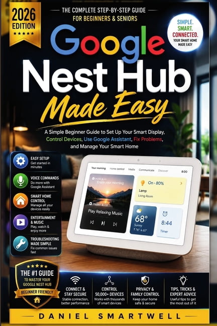 Google Nest Hub Made Easy 2026: A Simple Beginner Guide to Set Up Your ...