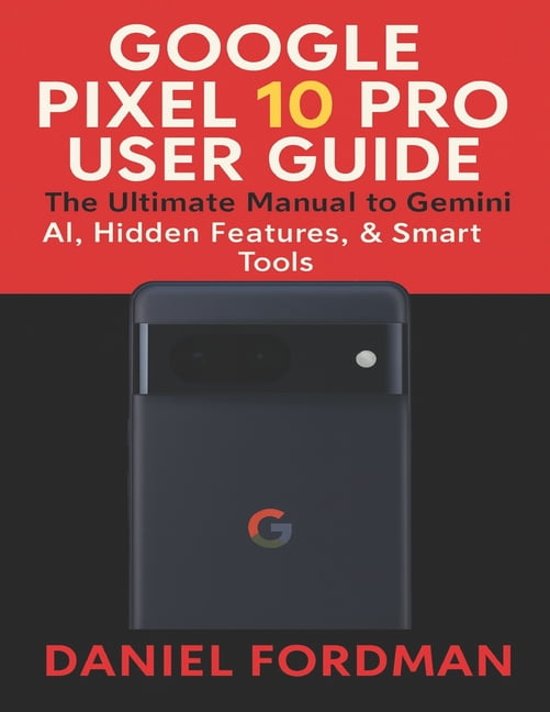 Google pixel 10 pro User Guide: The Ultimate Manual to Gemini AI ...