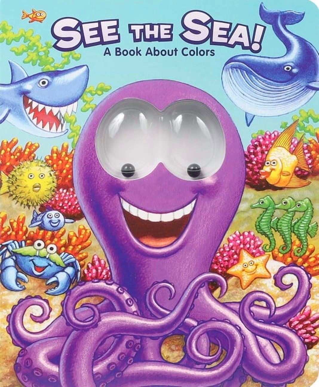 Googly Eyes See the Sea!: A Book about Colors, (Board Book) - Walmart.com