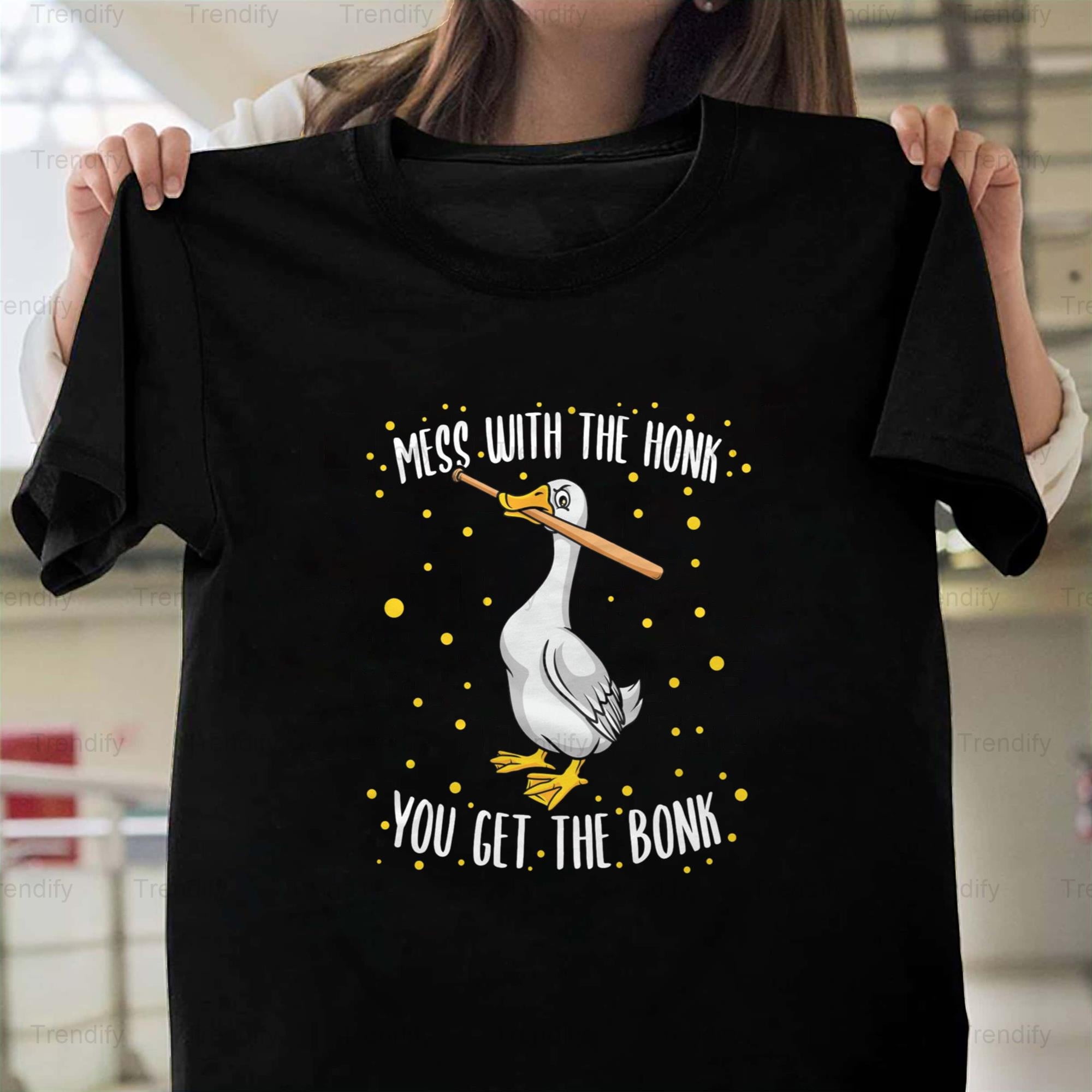 Goose Bat Mess With The Honk You Get The Bonk Attack H39590 Unisex T ...