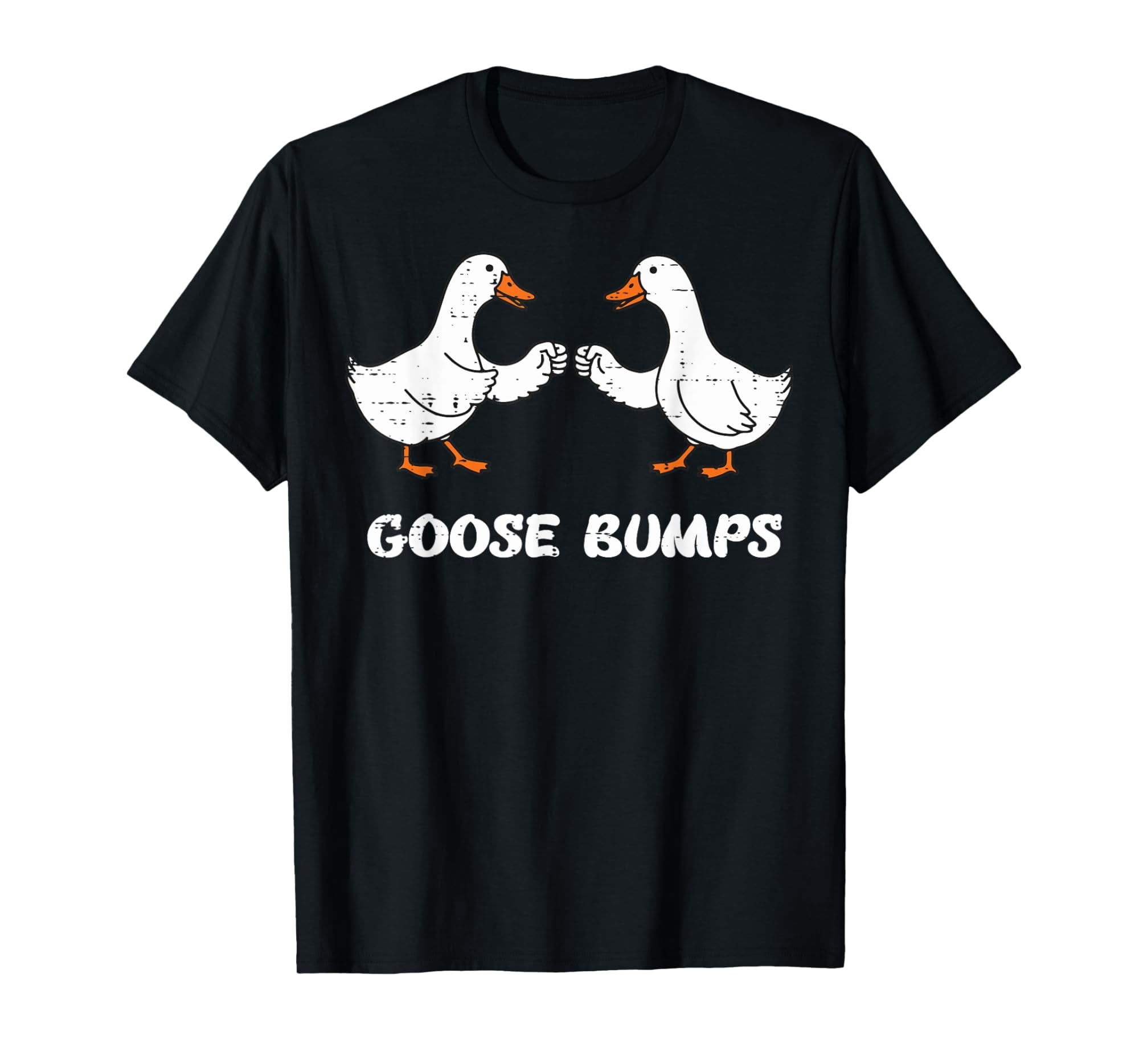 Goose Bumps Fist Funny Pun Humor Joke Animal Women Men Kids T-Shirt ...