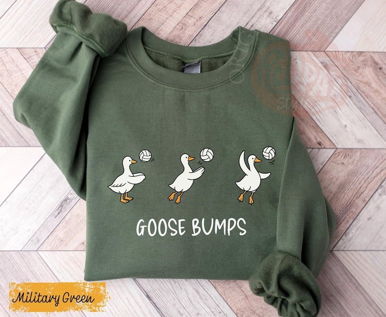 Goose Bumps Volleyball Goose Sweatshirt • Funny Volleyball Lover Shirt ...