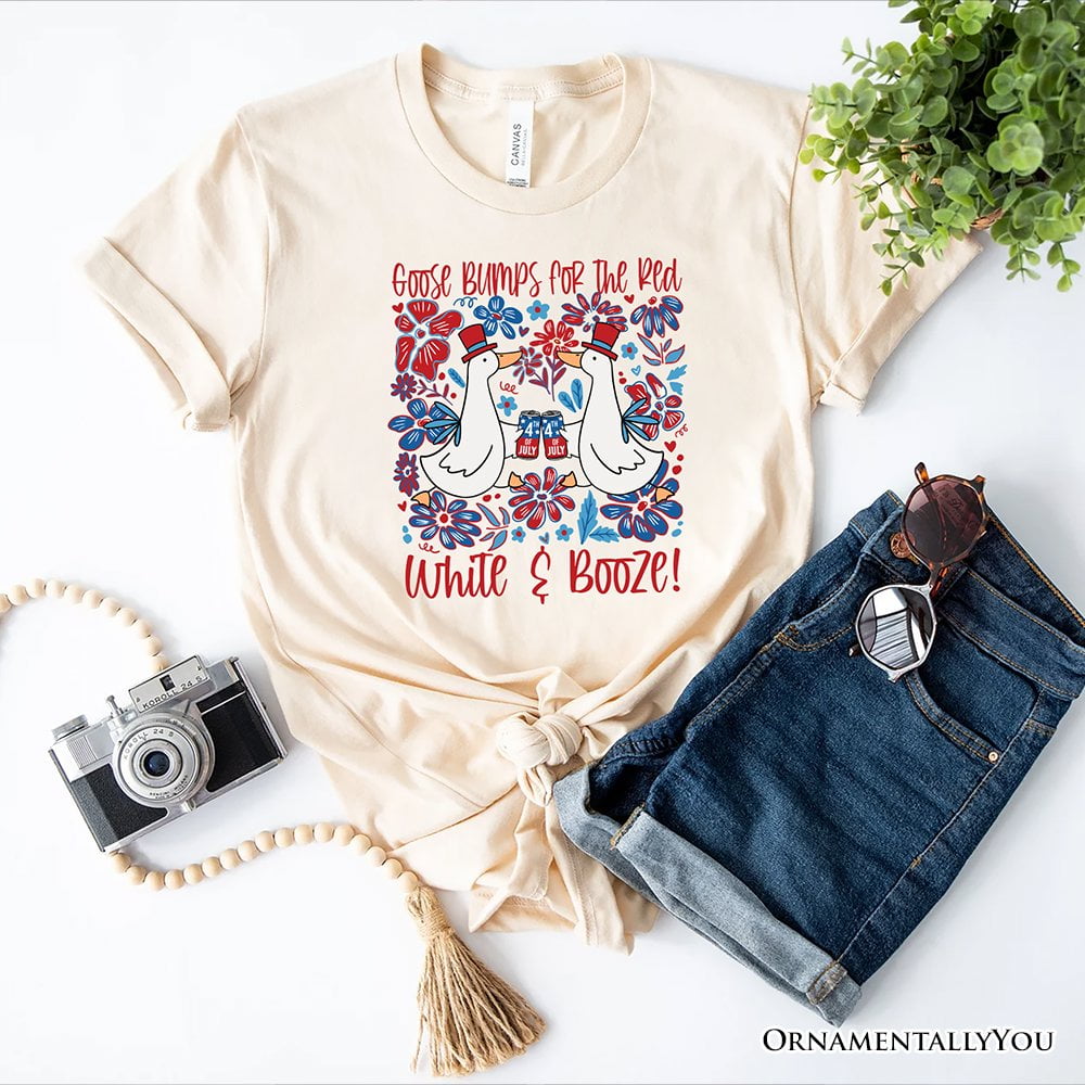 Goose Bumps for the Red, White & Booze T-Shirt, Funny 4th of July Tee ...
