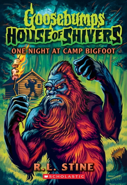Goosebumps House of Shivers One Night at Camp Bigfoot (Goosebumps House ...