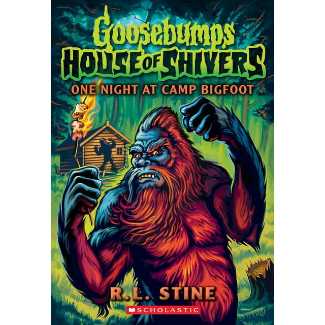 Goosebumps House of Shivers One Night at Camp Bigfoot (Goosebumps House ...