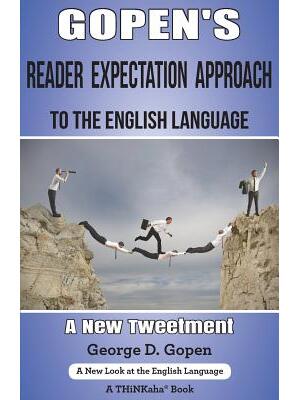 Gopen's Reader Expectation Approach to the English Language: A New ...