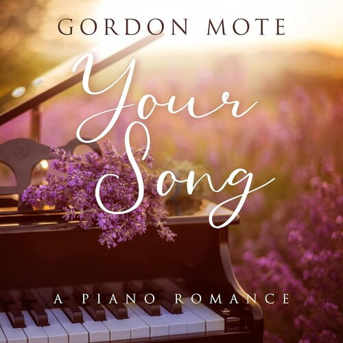 Gordon Mote - Your Song: A Piano Romance - Music & Performance - CD ...