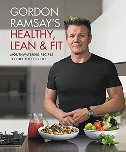 Pre-Owned Gordon Ramsay's Healthy, Lean & Fit: Mouthwatering Recipes to ...