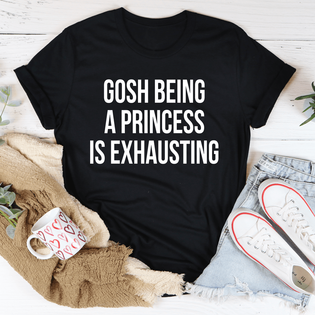 Gosh Being A Princess Is Exhausting Tee Athletic Heather S Peachy ...