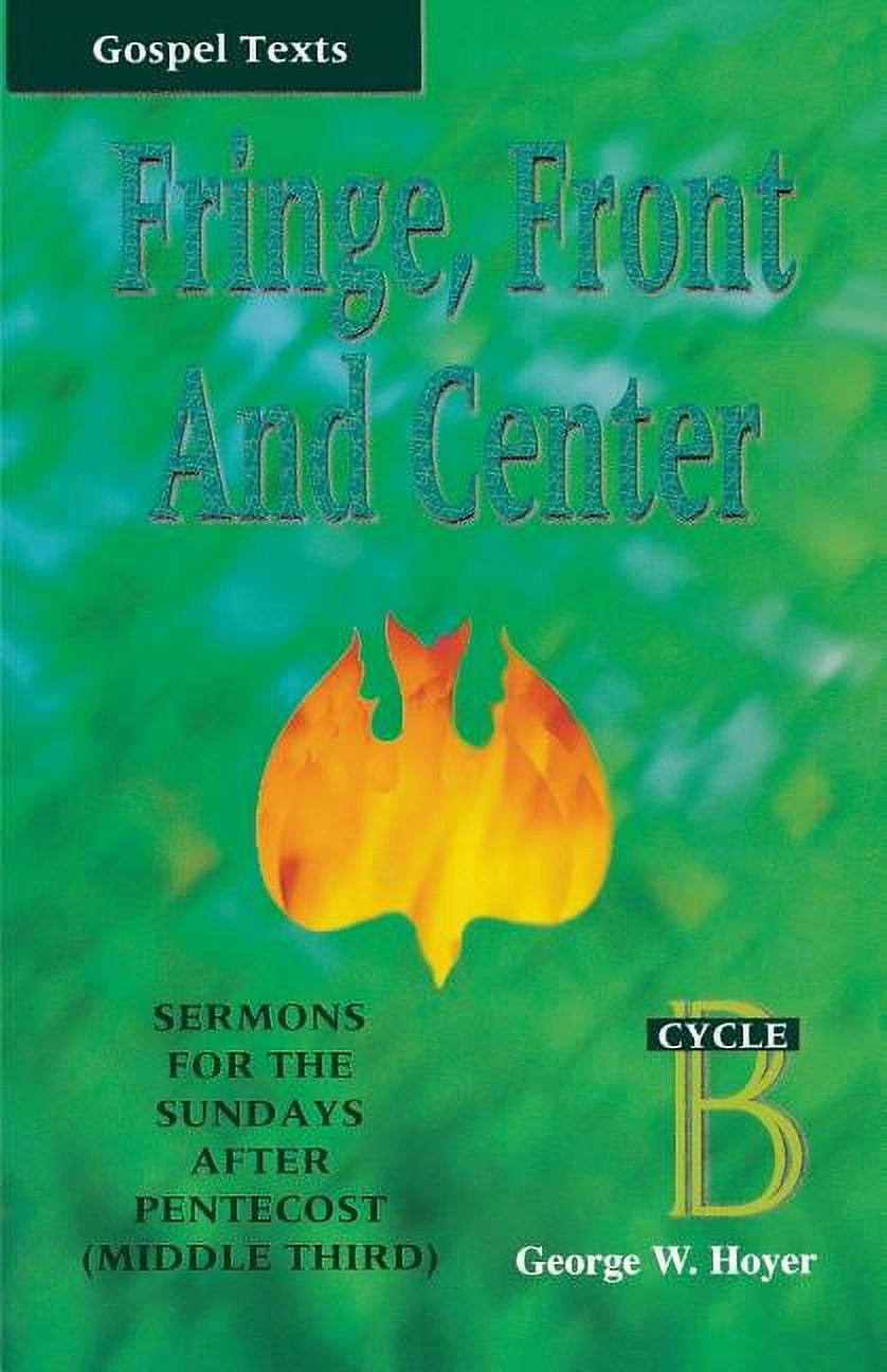 Gospel Sermon Series, Cycle B: Fringe, Front and Center: Sermons for ...